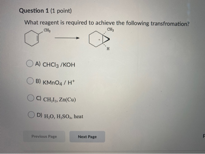 Solved Question 1 (1 point) What reagent is required to | Chegg.com
