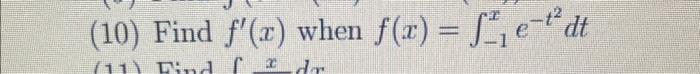 Solved f(x)=∫−1xe−t2dt | Chegg.com