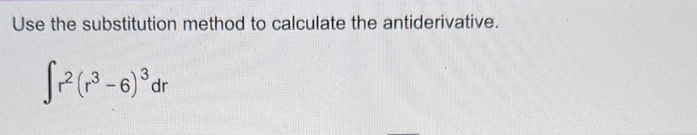 Solved Use the substitution method to calculate the | Chegg.com