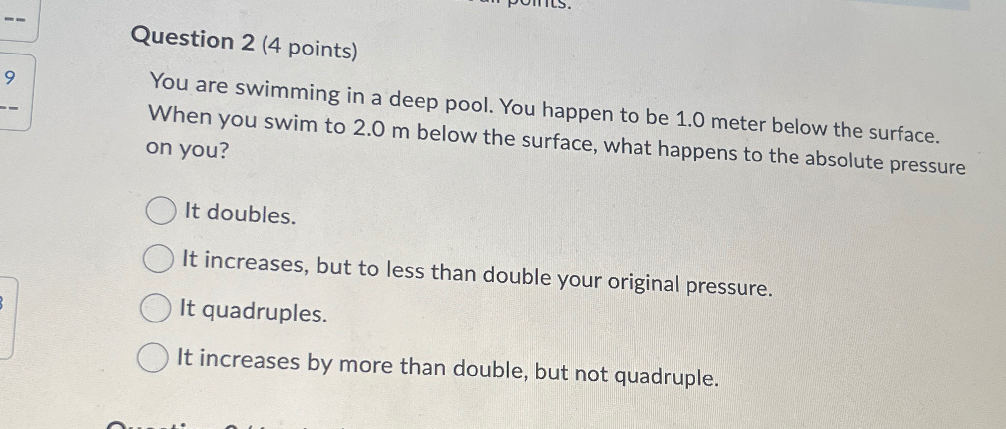 Solved Question 2 (4 ﻿points)You are swimming in a deep | Chegg.com