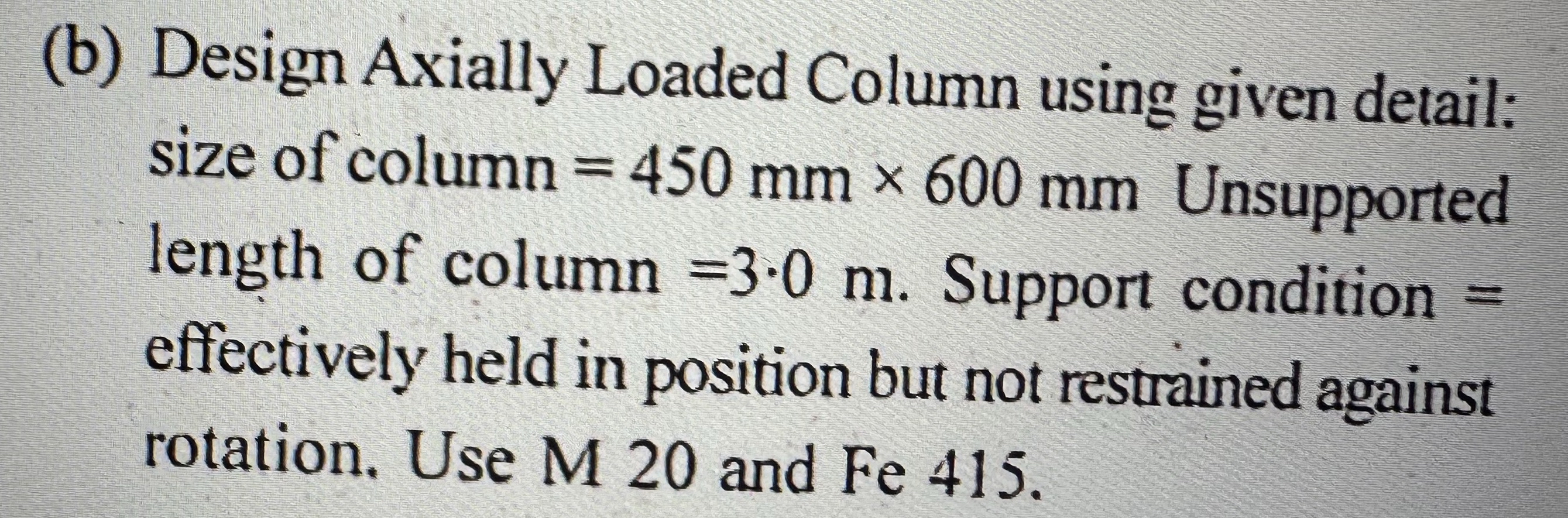 (b) ﻿Design Axially Loaded Column using given detail: | Chegg.com
