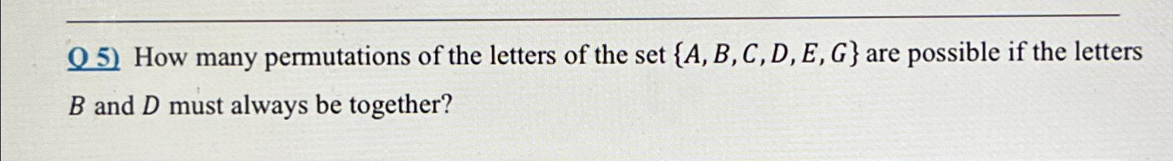 Solved Q5) ﻿How many permutations of the letters of the set | Chegg.com