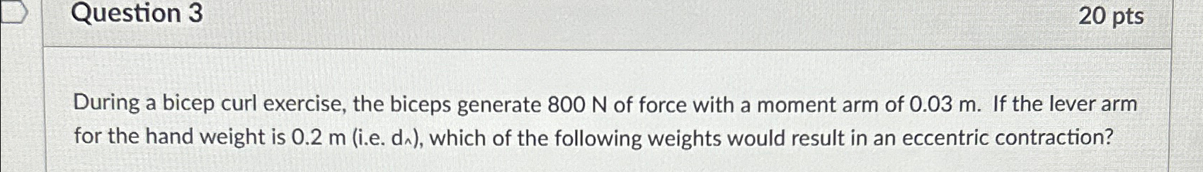 Solved Question 320 ﻿ptsDuring a bicep curl exercise, the | Chegg.com