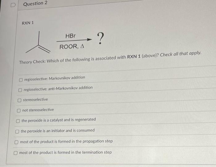 Solved Question 2 RXN 1 HBr ? ROOR, A Theory Check: Which of | Chegg.com