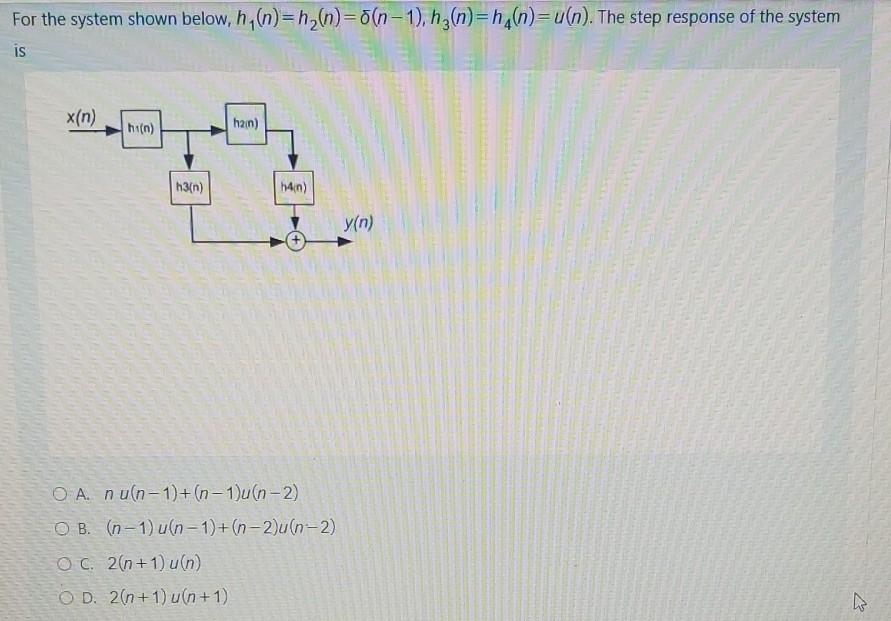 Solved For the system shown below, h, (n)=h, (n)=7(n-1), hz | Chegg.com