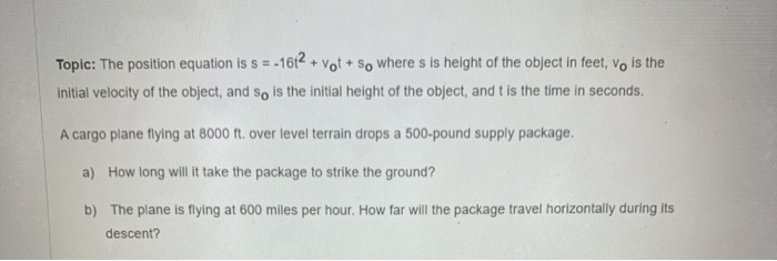 Solved Topic: The position equation is s = -1612 + vot + So | Chegg.com