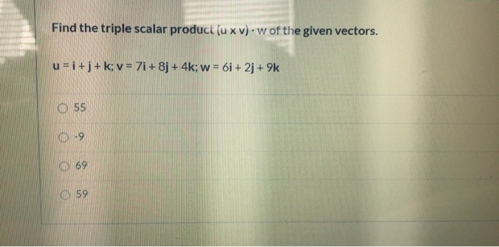 Solved Find the triple scalar product (u x V). W of the | Chegg.com