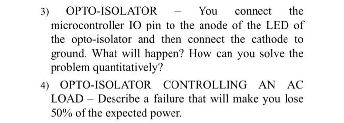 Solved 3) OPTO-ISOLATOR − You connect the microcontroller IO | Chegg.com