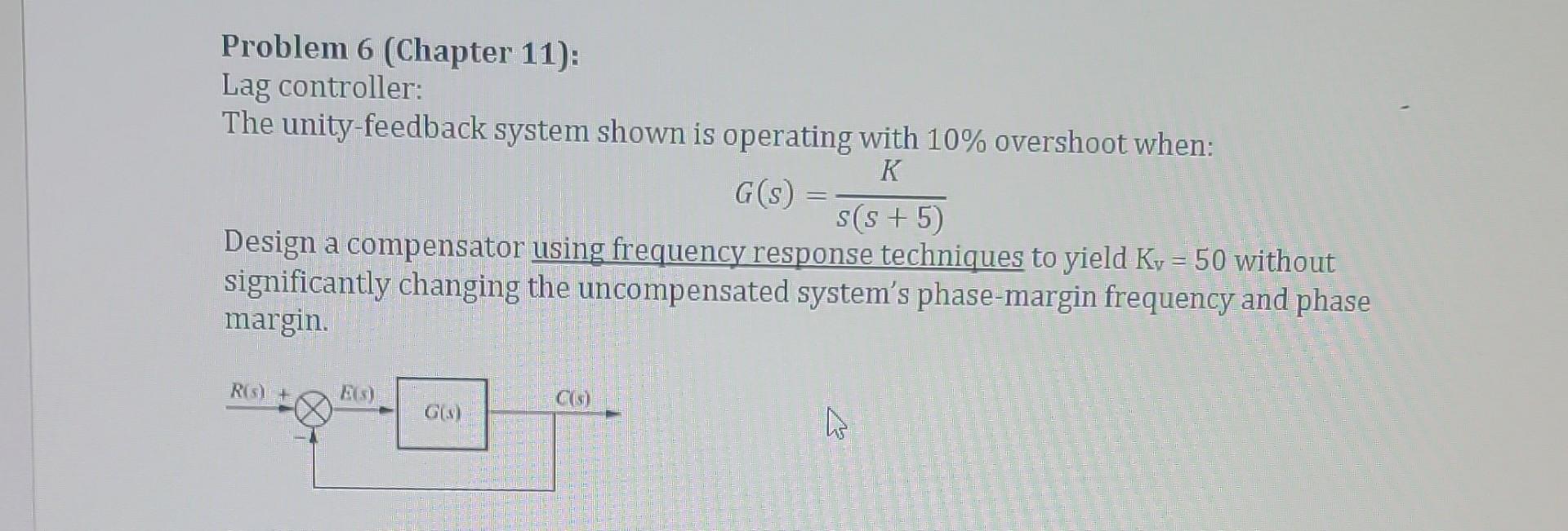 Solved Problem 6 (Chapter 11): Lag controller: The | Chegg.com