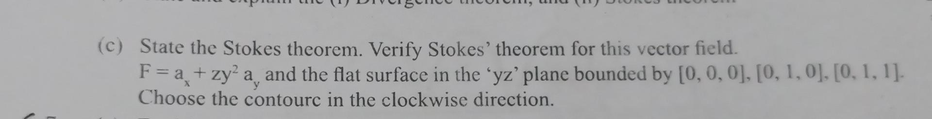 Solved (c) State the Stokes theorem. Verify Stokes' theorem | Chegg.com