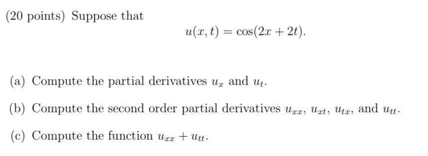 Solved (20 ﻿points) ﻿Suppose thatu(x,t)=cos(2x+2t).(a) | Chegg.com