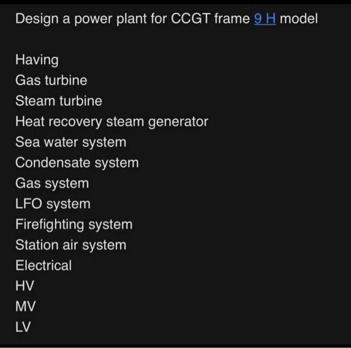 Solved Design a power plant for CCGT frame 9 H model Having | Chegg.com