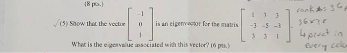 Solved (5) Show that the vector ⎣⎡−101⎦⎤ is an eigenvector | Chegg.com