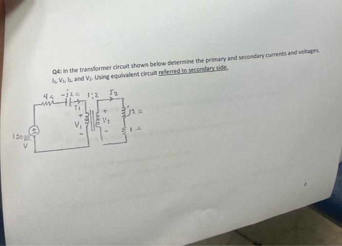 Solved Q4: In the transformer circuit shown below determine | Chegg.com