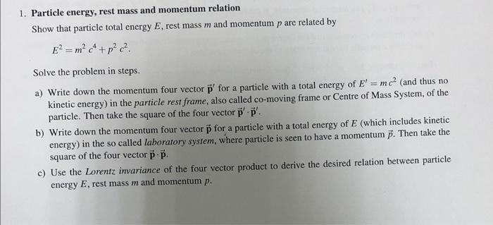 Solved 1. Particle energy, rest mass and momentum relation | Chegg.com
