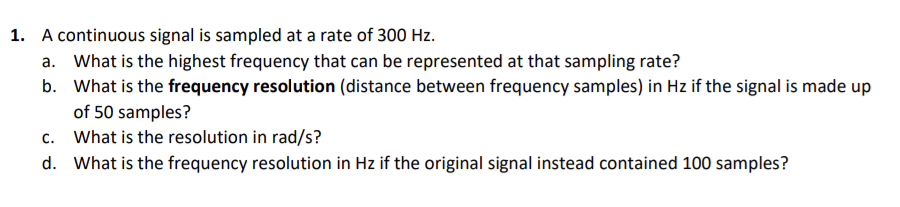 Solved 1. A continuous signal is sampled at a rate of 300 | Chegg.com