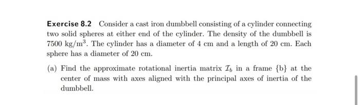 Solved Exercise 8.2 Consider a cast iron dumbbell consisting | Chegg.com Solved Exercise 8.2 Consider a cast iron dumbbell consisting | Chegg.com