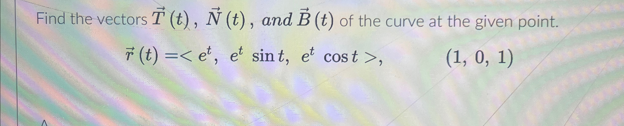 Solved Find the vectors vec(T)(t),vec(N)(t), ﻿and vec(B)(t) | Chegg.com