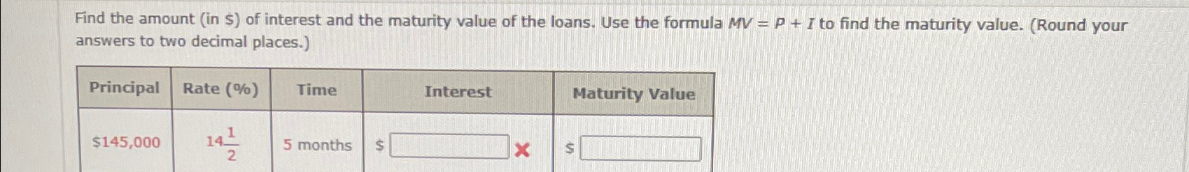 Solved Find the amount (in $) ﻿of interest and the maturity | Chegg.com