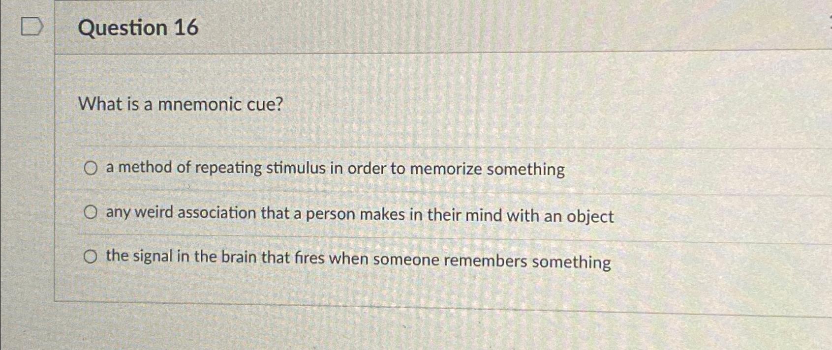 Solved What is a mnemonic cue?a method of repeating stimulus | Chegg.com