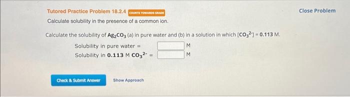 Solved Tutored Practice Problem 18.2.4 Calculate solubility | Chegg.com