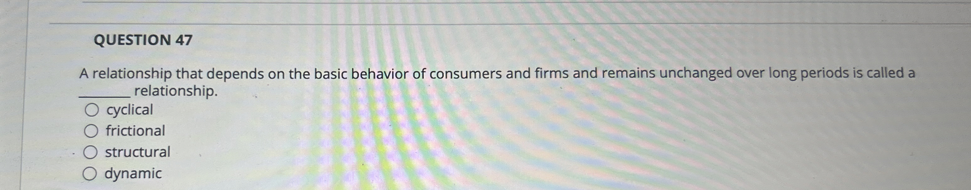 Solved QUESTION 47A relationship that depends on the basic | Chegg.com