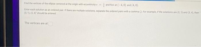 Solved Find the vertices of the ellipse centered at the | Chegg.com