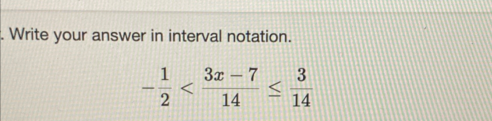 Solved Write your answer in interval notation.-12