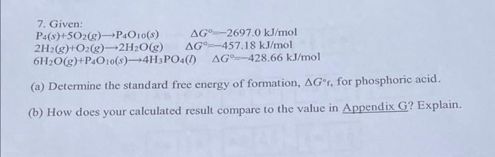 Solved 7. Given: P4(s)+5O2(g)→P4O10(s)ΔG∘=−2697.0 | Chegg.com