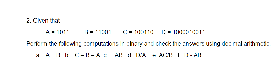 Solved Given thatA=1011,B=11001,C=100110,D=1000010011Perform | Chegg.com