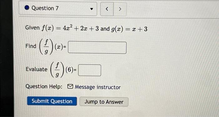 Solved Question 7 Given f(x) = 4x² + 2x + 3 and g(x) = x + 3 | Chegg.com
