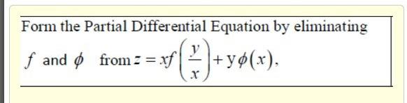 Solved Form the Partial Differential Equation by eliminating | Chegg.com