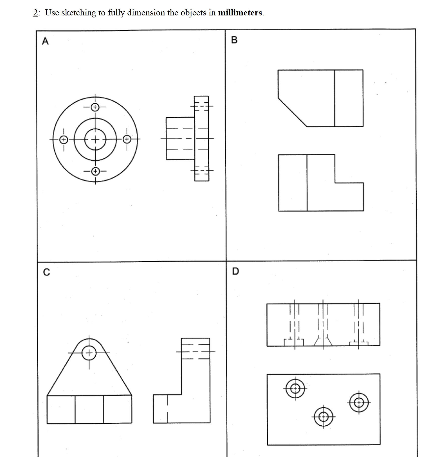 2: Use sketching to fully dimension the objects in | Chegg.com