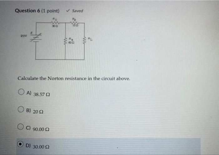 Solved Question 6 (1 point) Saved Calculate the Norton | Chegg.com