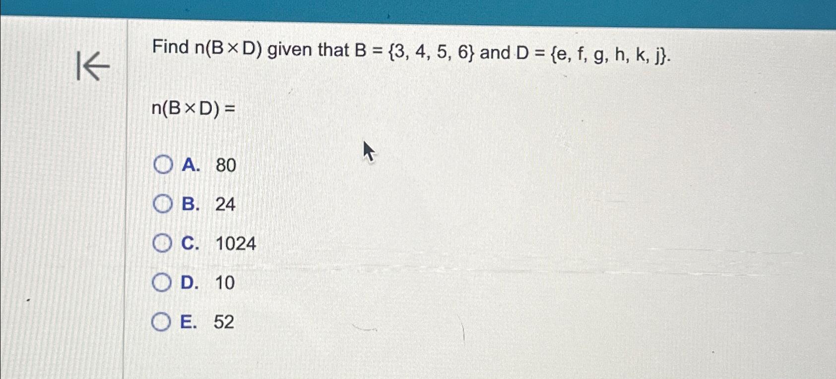 Solved Find n(B×D) ﻿given that B={3,4,5,6} ﻿and | Chegg.com