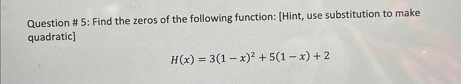Solved Question # 5: Find the zeros of the following | Chegg.com