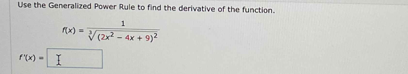 Solved Use the Generalized Power Rule to find the derivative | Chegg.com