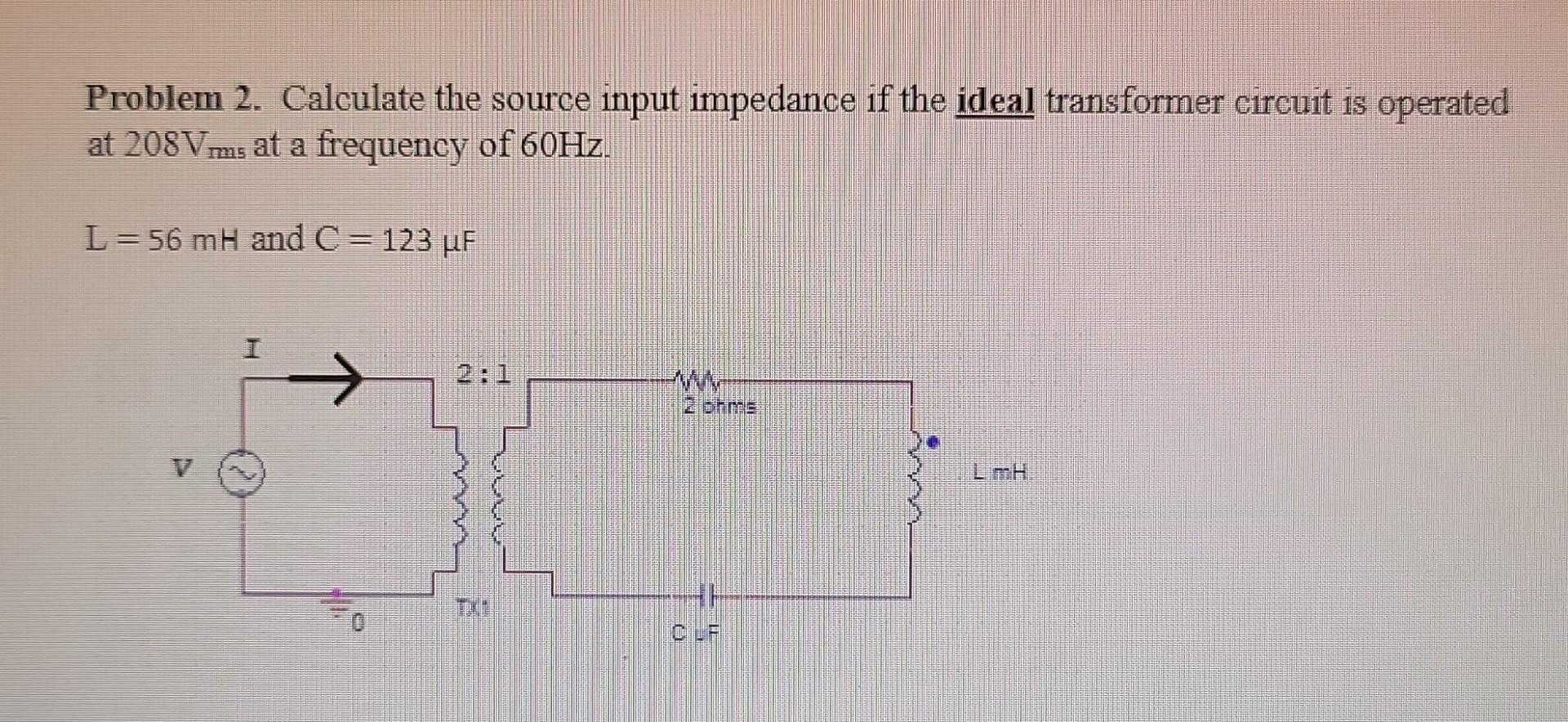 Solved Problem 2. Calculate the source input impedance if | Chegg.com