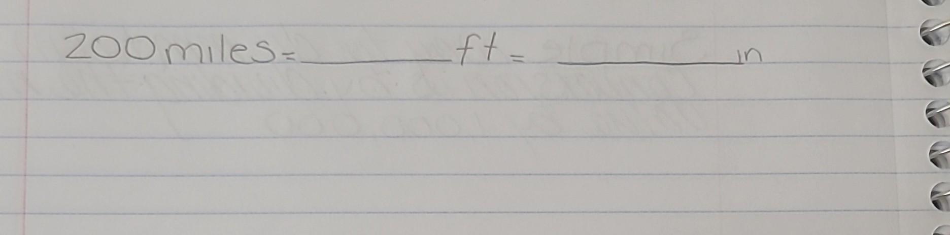 Solved 200 miles = ft= in | Chegg.com