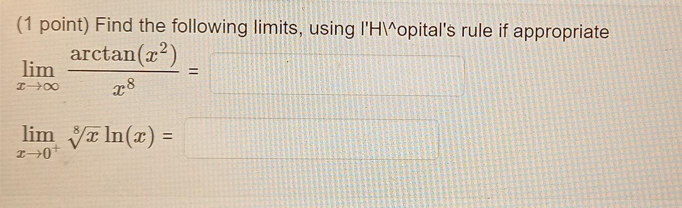 Solved (1 point) Find the following limits, using | Chegg.com