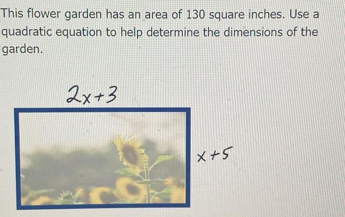 Solved This flower garden has an area of 130 square inches. | Chegg.com
