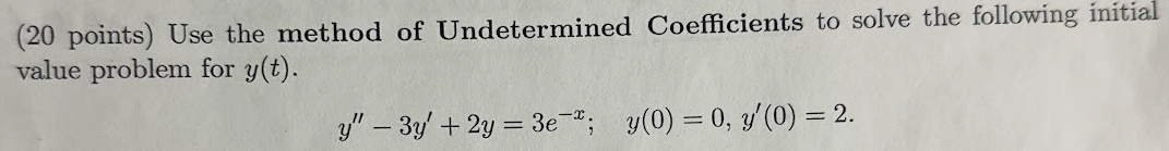 Solved (20 ﻿points) ﻿Use the method of Undetermined | Chegg.com