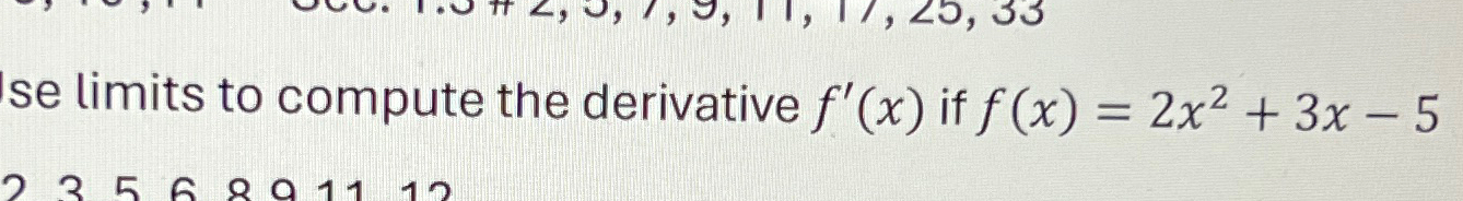 Solved Use limits to compute the derivative f'(x) ﻿if | Chegg.com