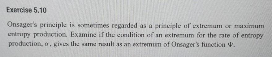 Solved Exercise 5.10 Onsager's principle is sometimes | Chegg.com