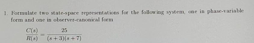 Solved 1. Formulate two state-space representations for the | Chegg.com