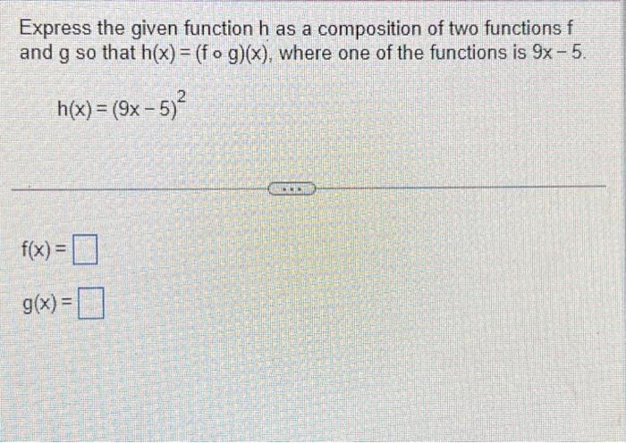 Solved Express the given function h as a composition of two | Chegg.com