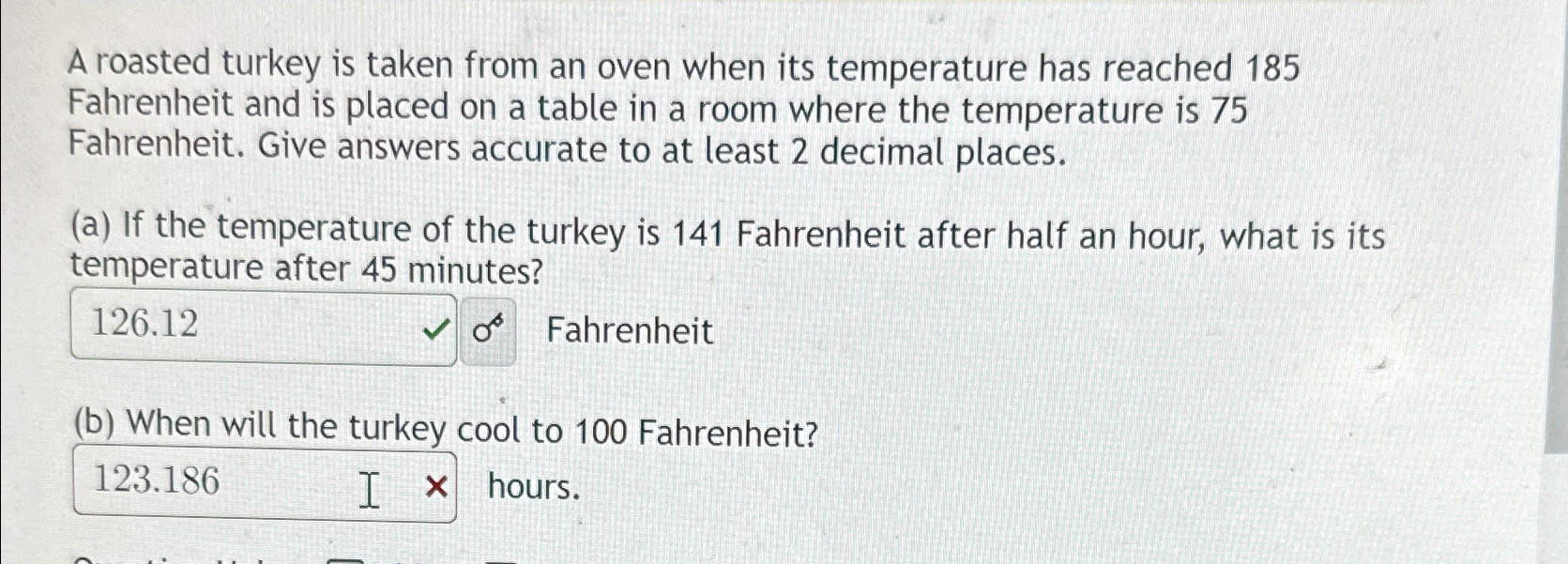 Solved A roasted turkey is taken from an oven when its | Chegg.com