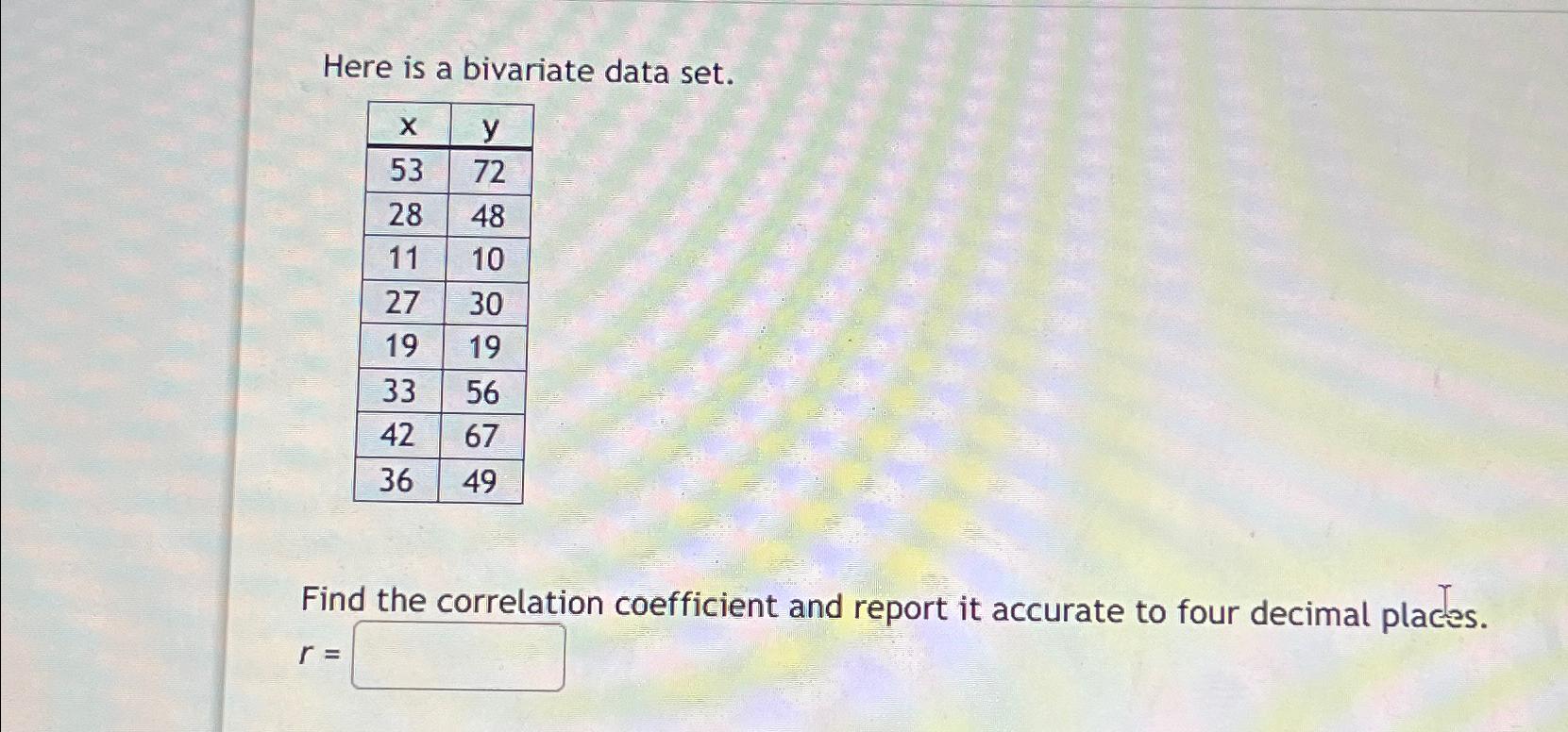 Solved Here is a bivariate data set.\table[[x,y | Chegg.com