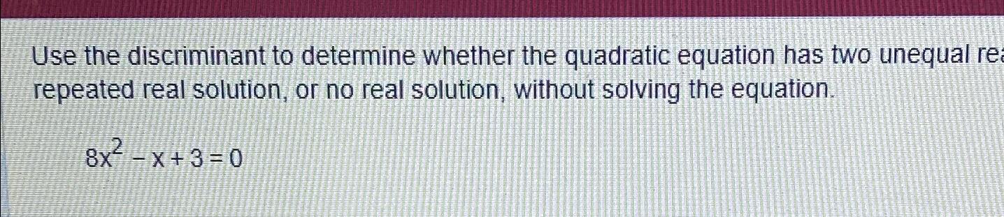Solved Use the discriminant to determine whether the | Chegg.com