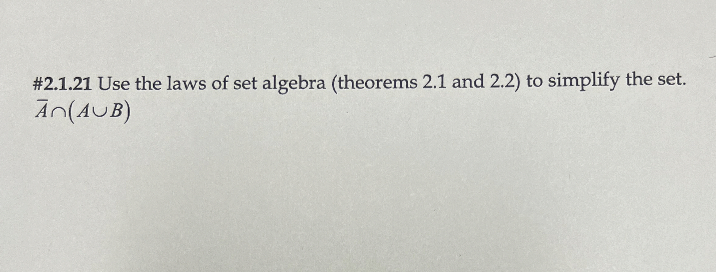 Solved #2.1.21 ﻿Use the laws of set algebra (theorems 2.1 | Chegg.com